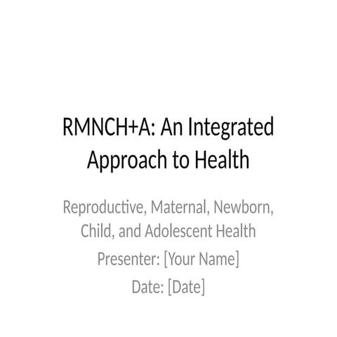 RMNCH+A strategy: Reproductive, Maternal, neonatal, child and ...