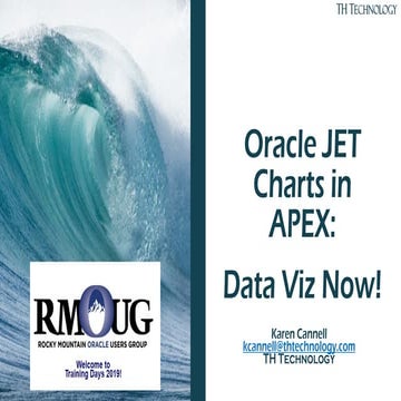 RMOUG Training Days 2019 Oracle JET Charts in APEX: Data Viz Now! | PDF