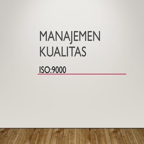 MANAJEMEN KUALITAS/AKREDITASI ISO ORGANISASI.ppt