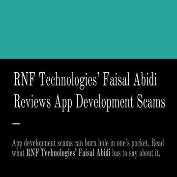 RNF Technologies’ Faisal Abidi Reviews App Development Scams | PPTX