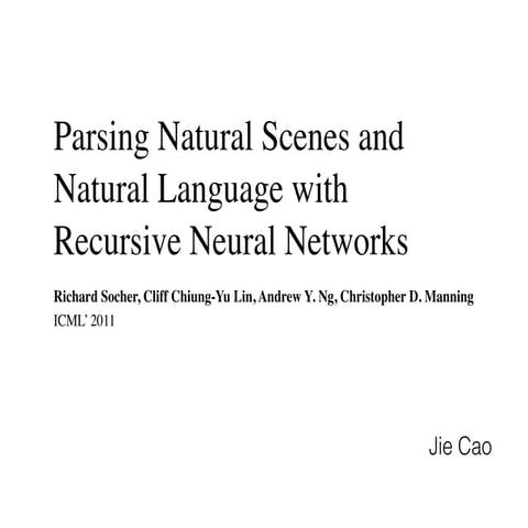 Parsing Natural Scenes And Natural Language With Recursive Neural Networks Ppt