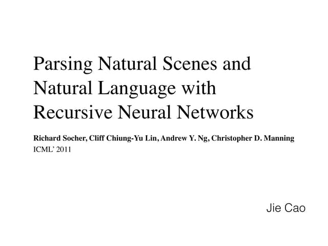 Parsing Natural Scenes And Natural Language With Recursive Neural Networks Ppt