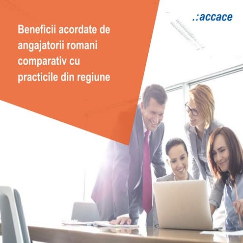 Beneficii acordate de angajatorii romani comparativ cu practicile din…
