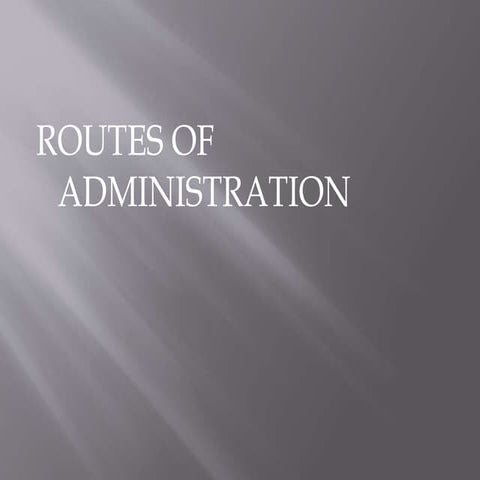 Routes of administration...pharmacology | PPTX
