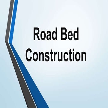 Road-Bed-Construction PPT report- Construction materials and testing | PPTX