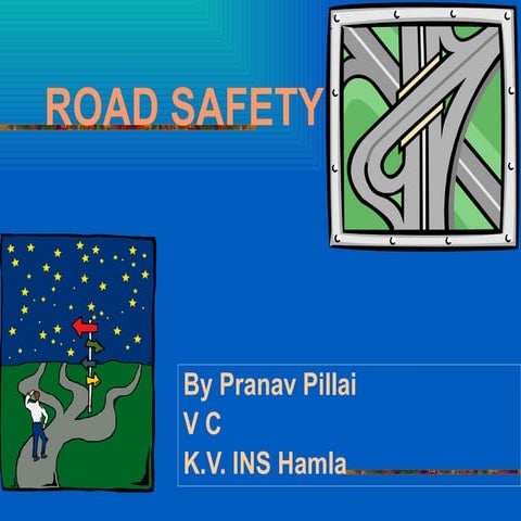 road-safety. how to be safe on roads and get out of denger | PPT