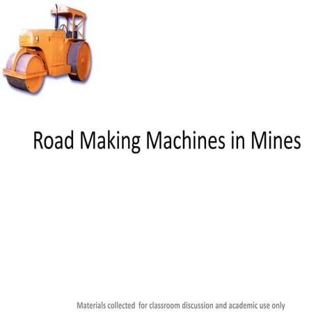 Road making machines in mines | PPT