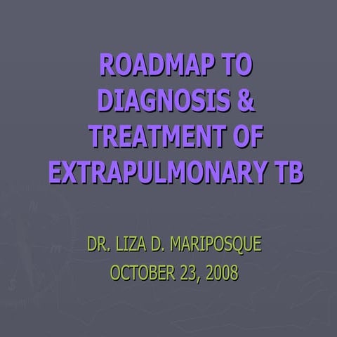 Roadmap To Diagnosis & Treatment Of Extrapulmonary Tb | PPT