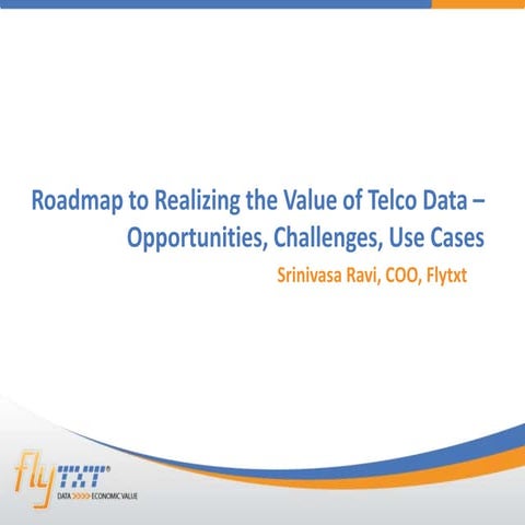 Roadmap to realizing the value of telco data – opportunities, challenges, use cases | PPTX
