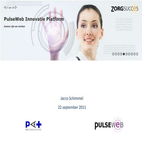 ZorgSucces Roadshow 22-09-2011 Presentatie PAT Learning Solutions | PPT