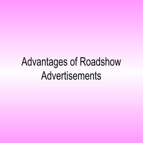 Roadshow advertising advantages | PPT