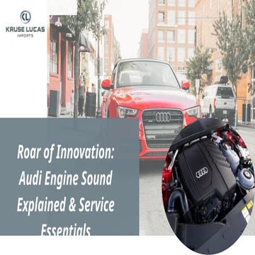 Roar of Innovation Audi Engine Sound Explained & Service Essentials | PPTX