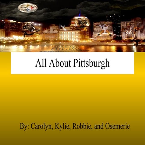 All About Pittsburgh | PPT