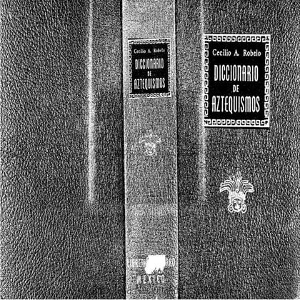 robelo-cecilio-a-diccionario-de-aztequismos.pdf