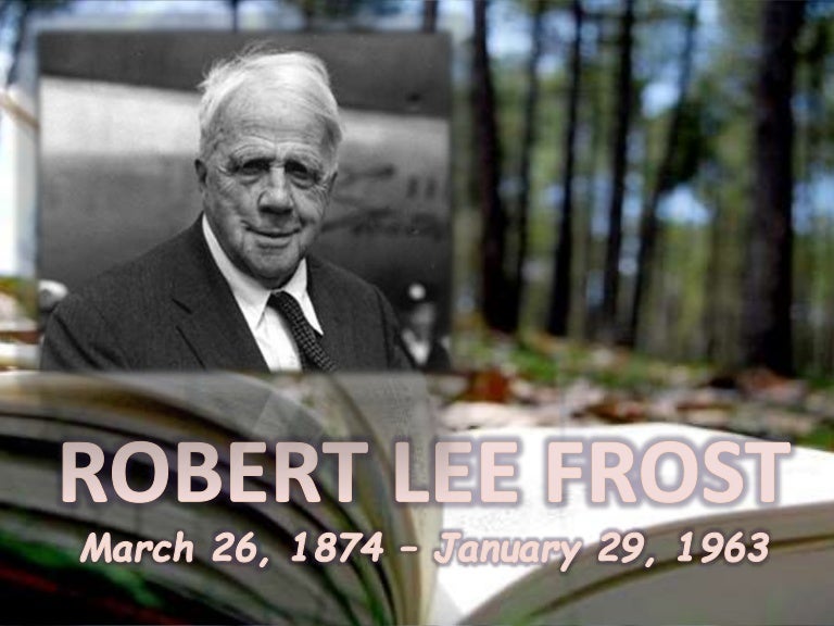 Robert frost--Detailed biography