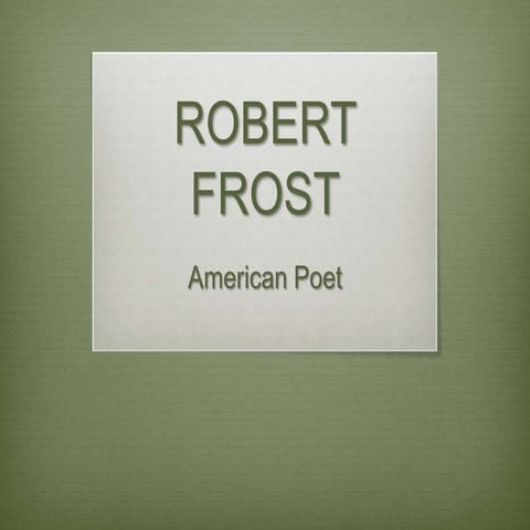 Robert Frost - for high school - ppt | PPTX