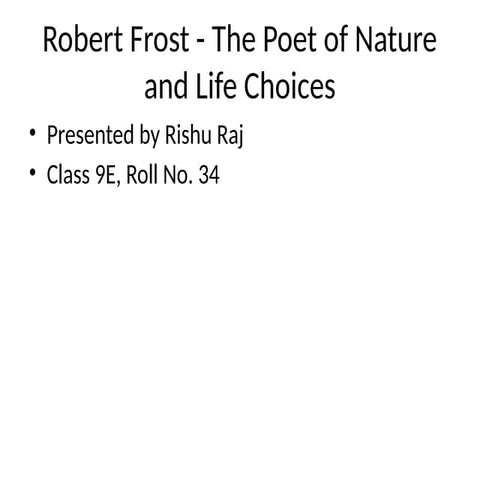 Robert_Frost_Presentation.ppt class 9 li | PPT