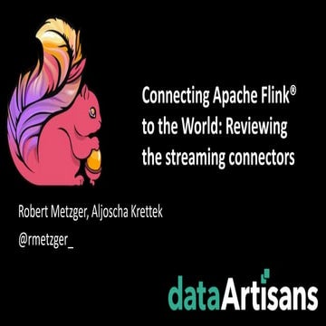 Robert Metzger - Connecting Apache Flink to the World - Reviewing the streaming connectors | PPTX