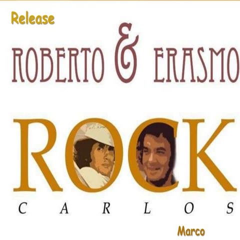 Roberto e Erasmo - Rock Carlos / Marco Aguyar | PPT