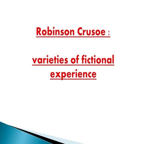 Robinson crusoe varieties of fictional experience | PPTX