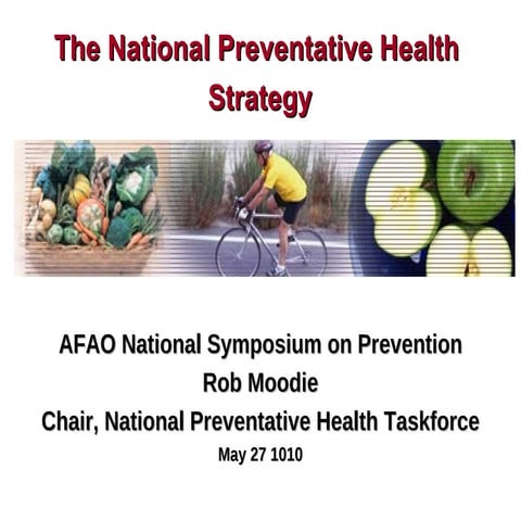 Overview of The National Preventative Health Strategy - Prof. Rob ...
