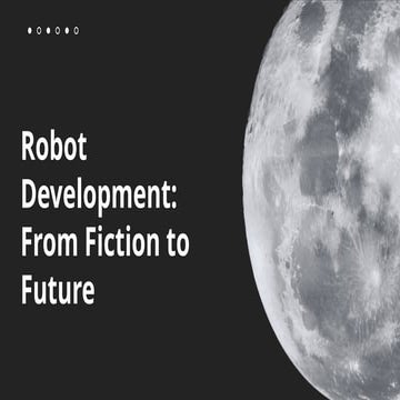 Robot Development From Fiction to Future | PPTX