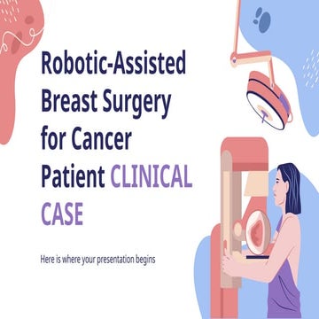 Robotic-Assisted Breast Surgery for Cancer Patients - Clinical Case by ...