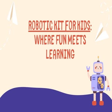 robotic kit for kids where fun meets learning.pdf