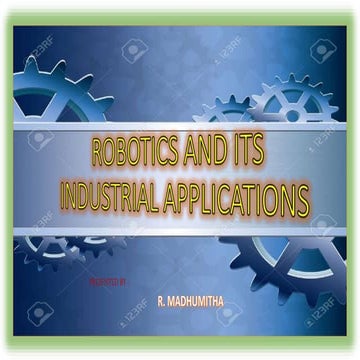 ROBOTICS AND ITS INDUSTRIAL APPLICATIONS | PPTX