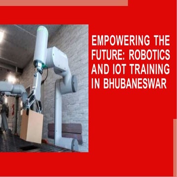 Improve Your Skills with Bhubaneswar's Best IoT & Robotics Training. | PPTX