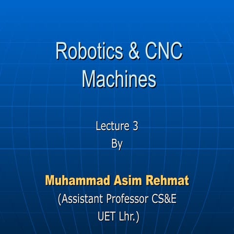 Robotics And Cnc Machines Lecture No 3ppt
