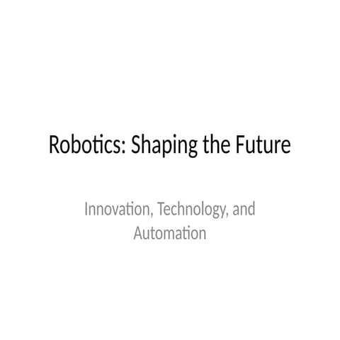 Robotics_Presentation.pptxdhdrhdrrhdrhdrhdrrh | PPTX