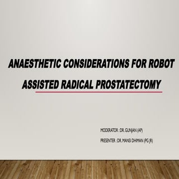 Anaesthesia Considerations In Robotic Surgery Final Pptx