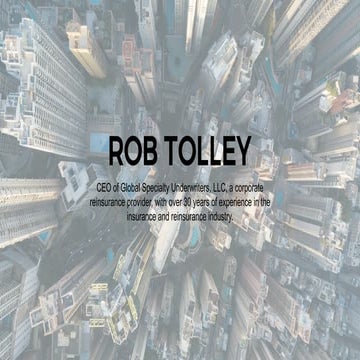 About Rob Tolley - CEO of Global Specialty Underwriters LLC | PDF