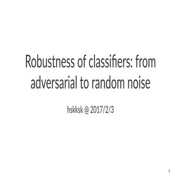 Robustness Of Classifiersfromadversarialtorandomnoise Pdf Technology And Computing