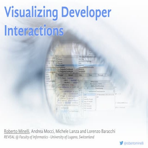 Visualizing Developer Interactions [VISSOFT2014] | PPT