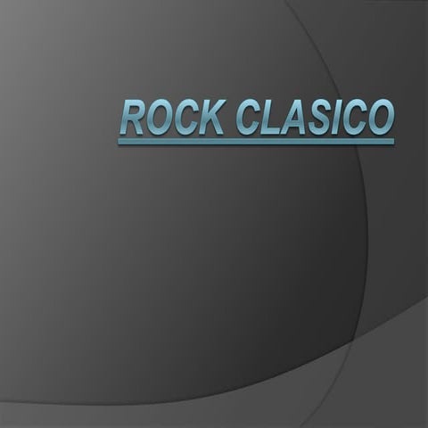 Historia del rock clasico | PPTX