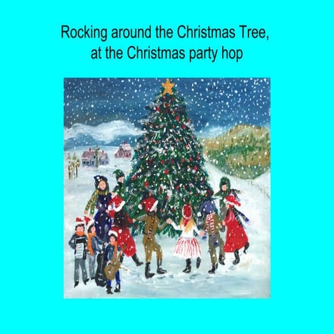 Rocking around the christmas tree, | PPT