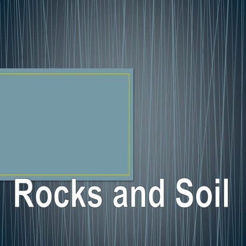 Rocks and soil | PPT