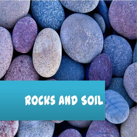 Rocks and soils | PPTX