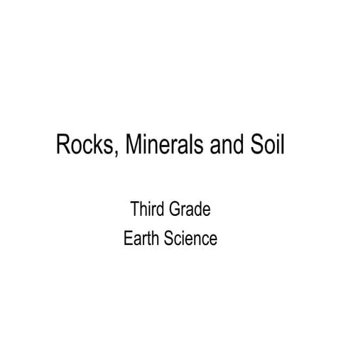 Rock, Minerals and Soil - Science Grade 3 | PPT