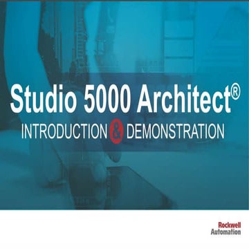 Studio 5000 Architect®: Introduction and Demostration | PPTX