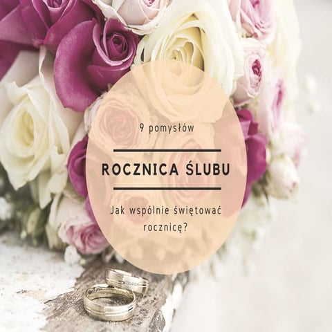 Rocznica Ślubu - 9 pomysłów na Rocznicę we dwoje | PDF