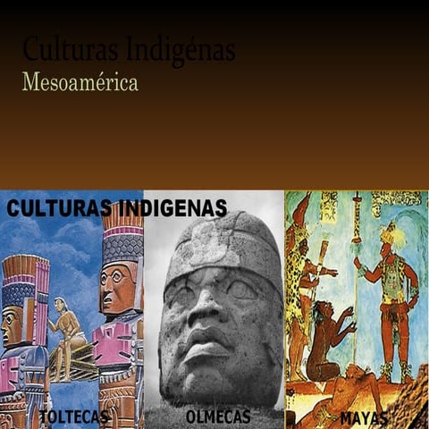 Culturas Indigenas de Mesoamérica | PPT