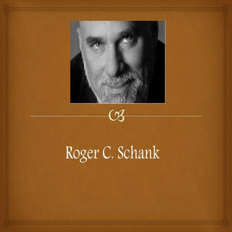 Roger schank | PPTX