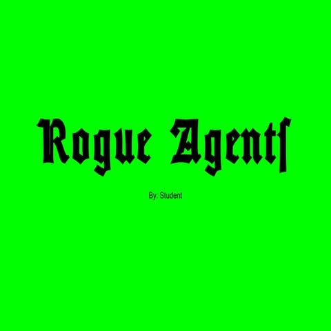 Rogue agents f | PPT