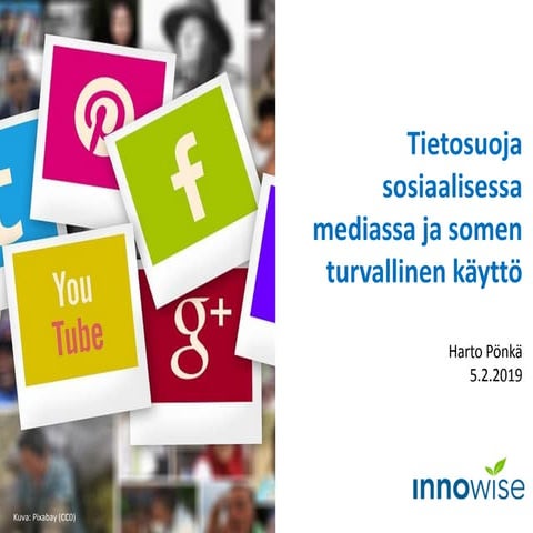 Tietosuoja sosiaalisessa mediassa ja somen turvallinen käyttö | PPT