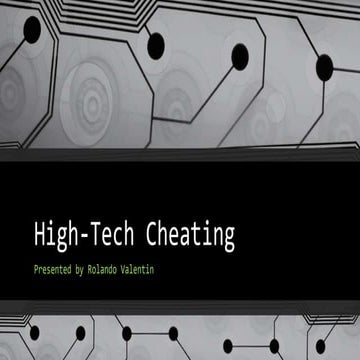 Rolando Valentin High Tech Cheating Final Presentation | PPT