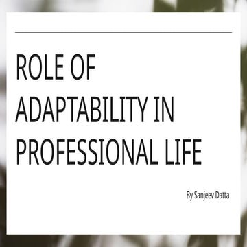 Role of Adaptability in Professional Life | PPT