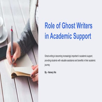 Role of Ghost Writers in Academic Support | PPTX